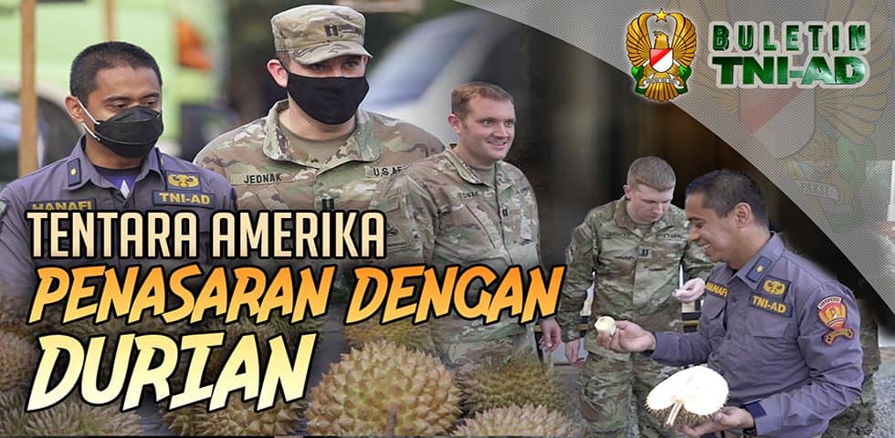 Ternyata Tentara Amerika Suka Durian dan Pempek | BULETIN TNI AD