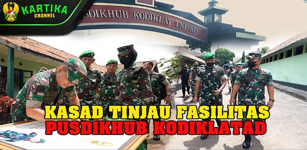 Kasad Tinjau Fasilitas Pusdikhub, Kodiklatad