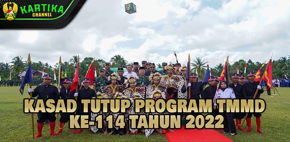 Kasad Tutup Program TMMD ke-114 Tahun 2022⁣